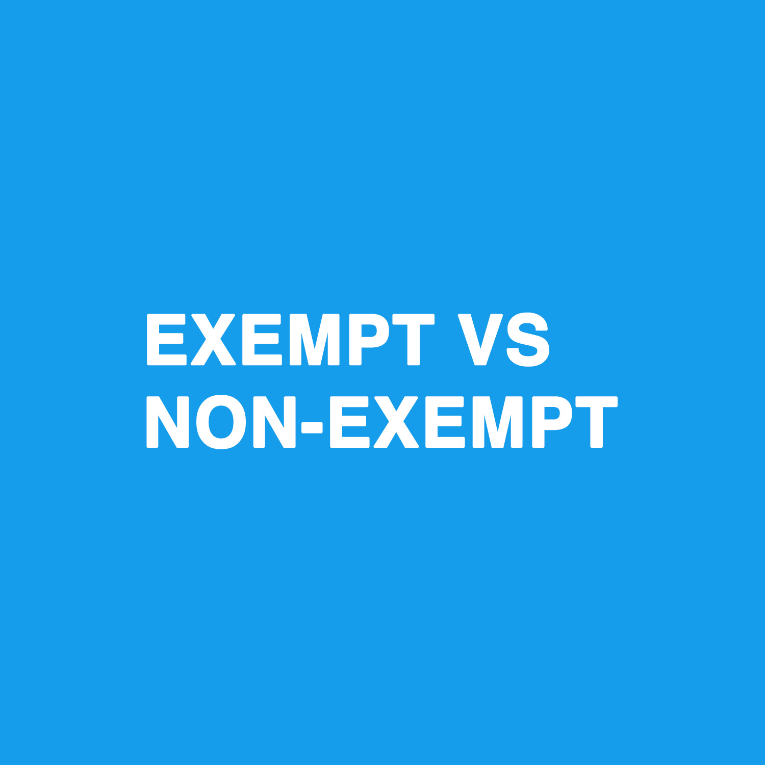 Exempt vs Non-Exempt – Bryant Taylor Law